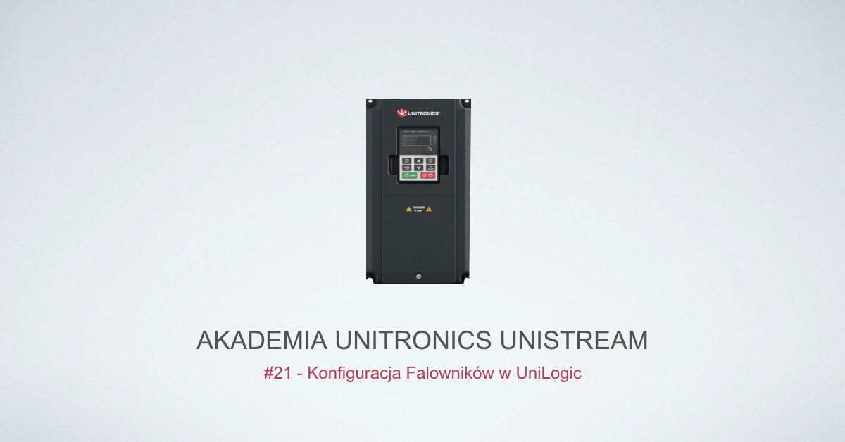 AKADEMIA PLC #21 - Konfiguracja Falowników w UniLogic • iAutomatyka.pl